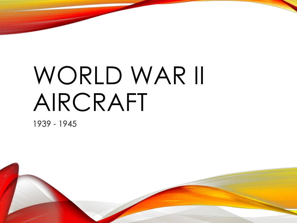 PPT - World war II aircraft PowerPoint Presentation, free download - ID ...