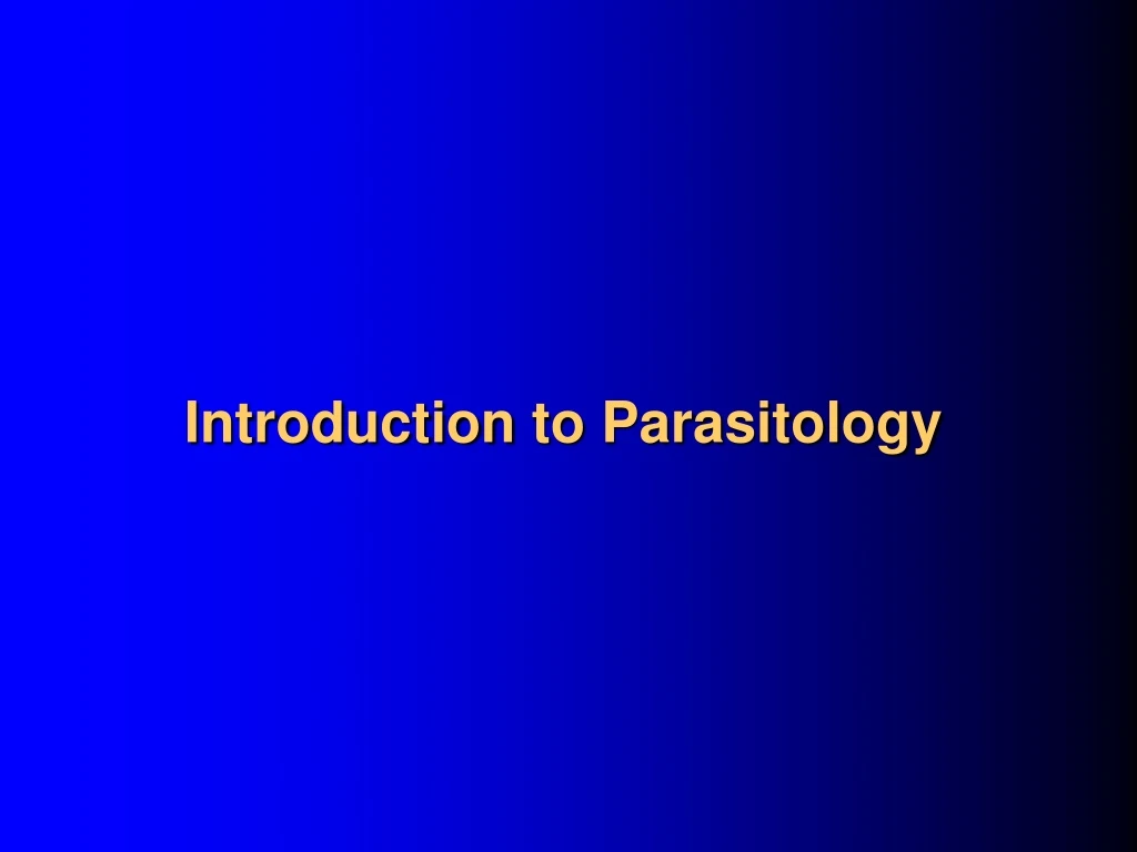 PPT - Introduction to Parasitology PowerPoint Presentation, free ...