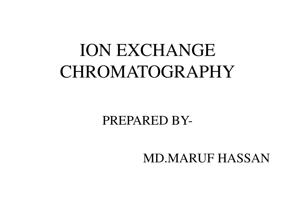 PPT - ION EXCHANGE CHROMATOGRAPHY PowerPoint Presentation, free ...
