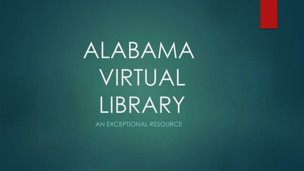 PPT - ALABAMA VIRTUAL LIBRARY PowerPoint Presentation, free download ...