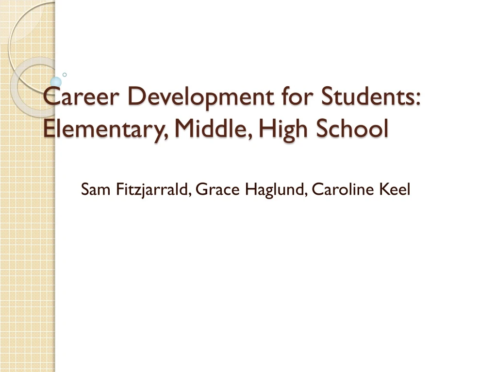 PPT - Career Development for Students: Elementary, Middle, High School ...