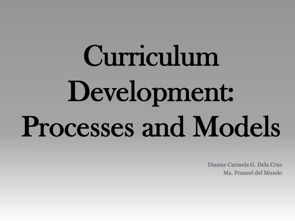 PPT - Curriculum Development: Processes and Models PowerPoint ... PPT - Curriculum Development: Processes and Models PowerPoint ...