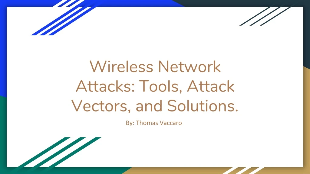PPT - Wireless Network Attacks: Tools, Attack Vectors, and Solutions ...