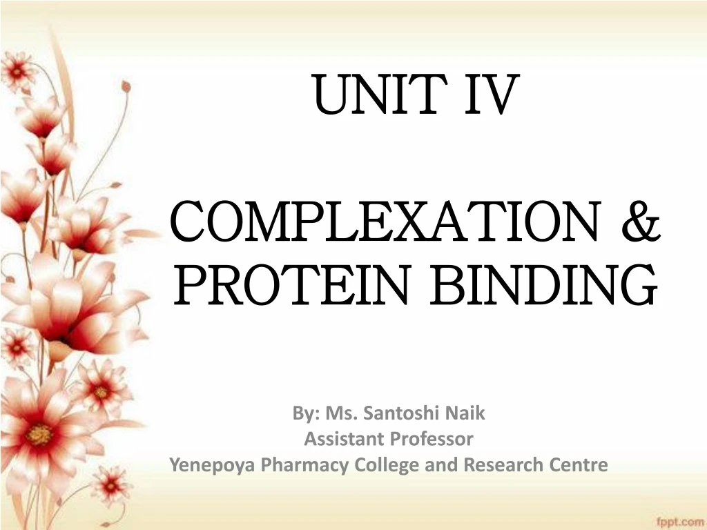 PPT - UNIT IV COMPLEXATION & PROTEIN BINDING PowerPoint Presentation ...