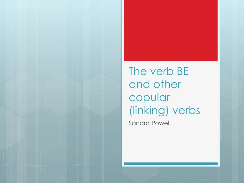 PPT - The verb BE and other copular (linking) verbs PowerPoint ...