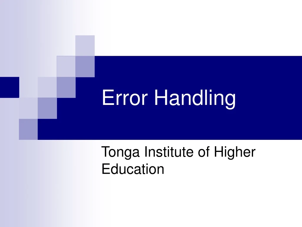 PPT - Error Handling PowerPoint Presentation, free download - ID:8813891 PPT - Error Handling PowerPoint Presentation, free download - ID:8813891