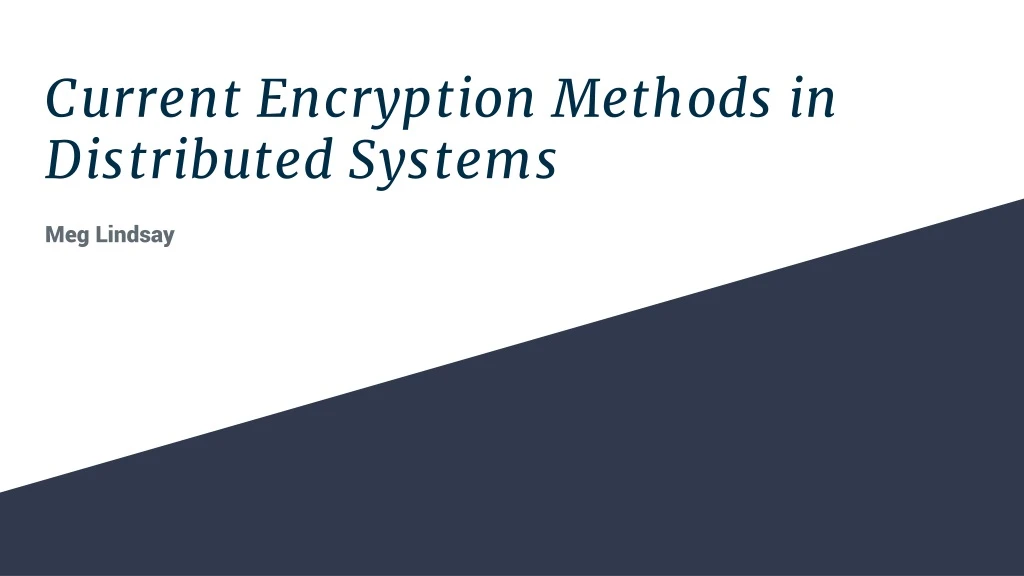 PPT - Current Encryption Methods in Distributed Systems PowerPoint ...