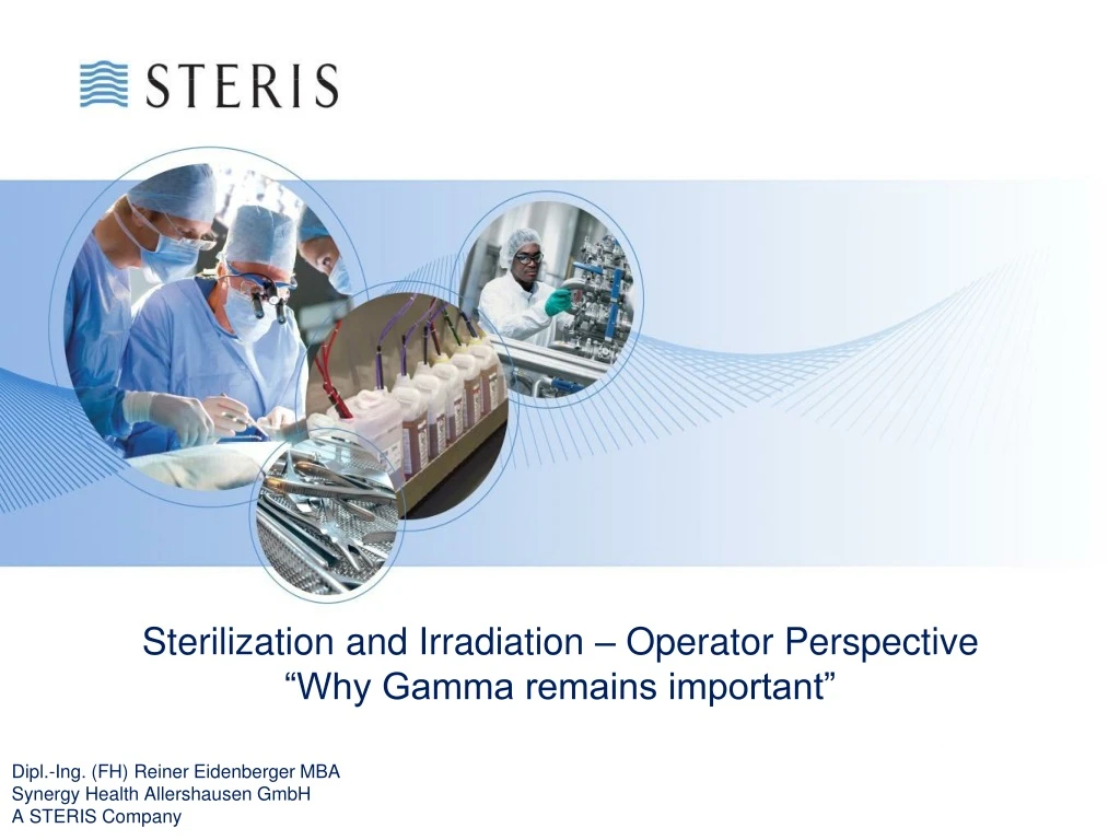 PPT - Sterilization and Irradiation – Operator Perspective “Why Gamma ...
