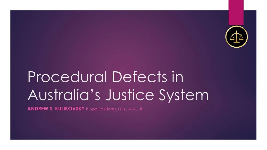 PPT - Procedural Defects in Australia’s Justice System PowerPoint ...