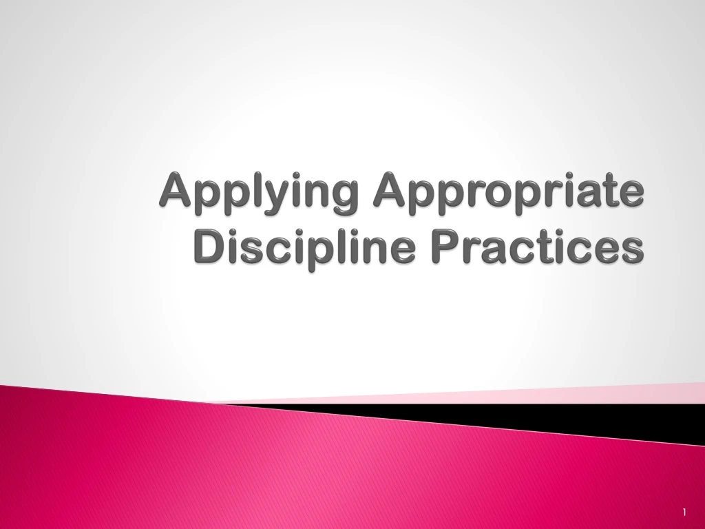 PPT - Applying Appropriate Discipline Practices PowerPoint Presentation ...