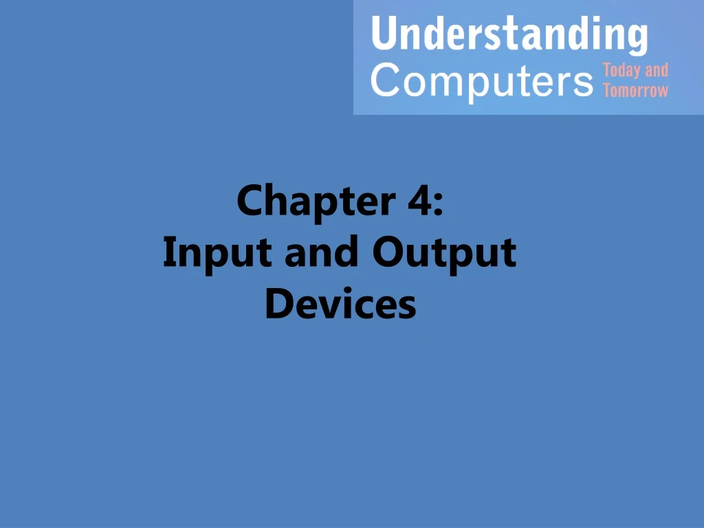 PPT - Chapter 4: Input and Output Devices PowerPoint Presentation, free ...