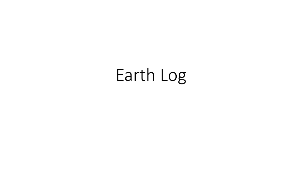 PPT - Earth Log PowerPoint Presentation, free download - ID:8817239