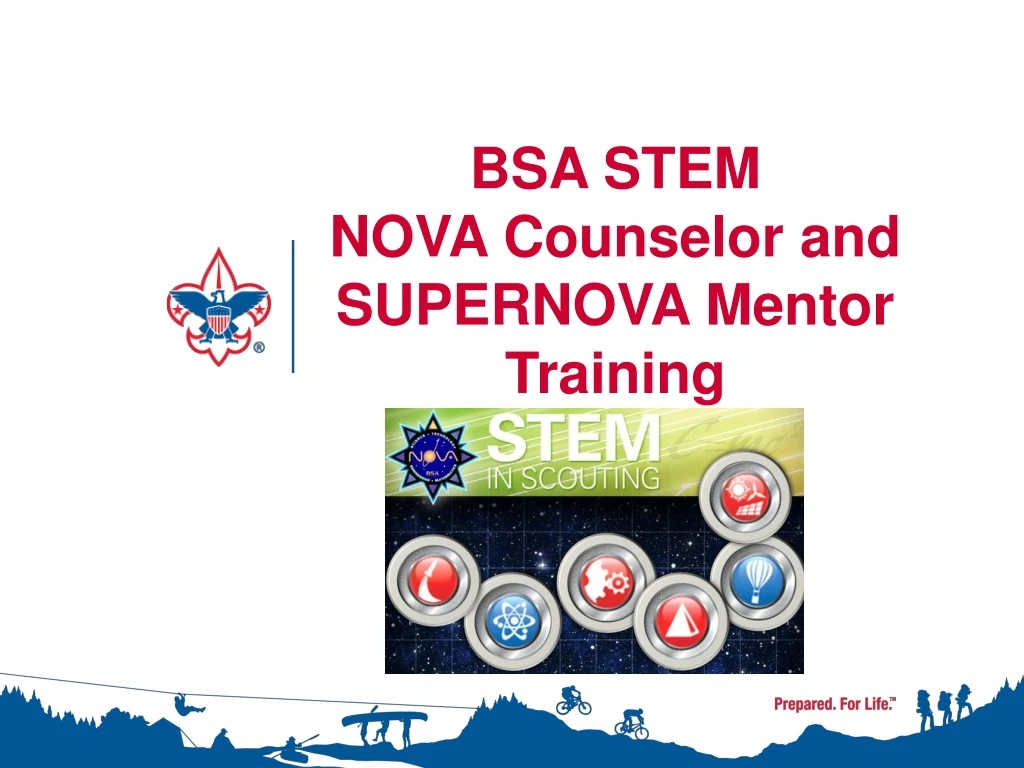 PPT - BSA STEM NOVA Counselor and SUPERNOVA Mentor Training PowerPoint ...