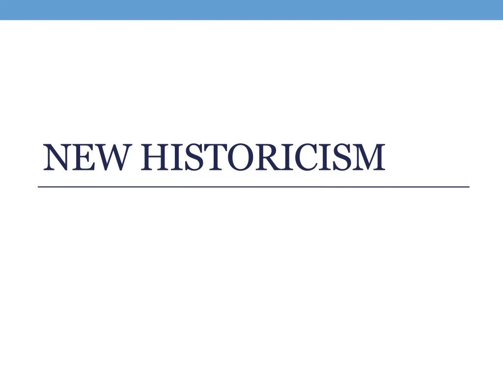 PPT - New Historicism PowerPoint Presentation, free download - ID:8818392