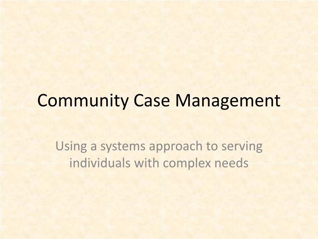 PPT - Community Case Management PowerPoint Presentation, free download ...