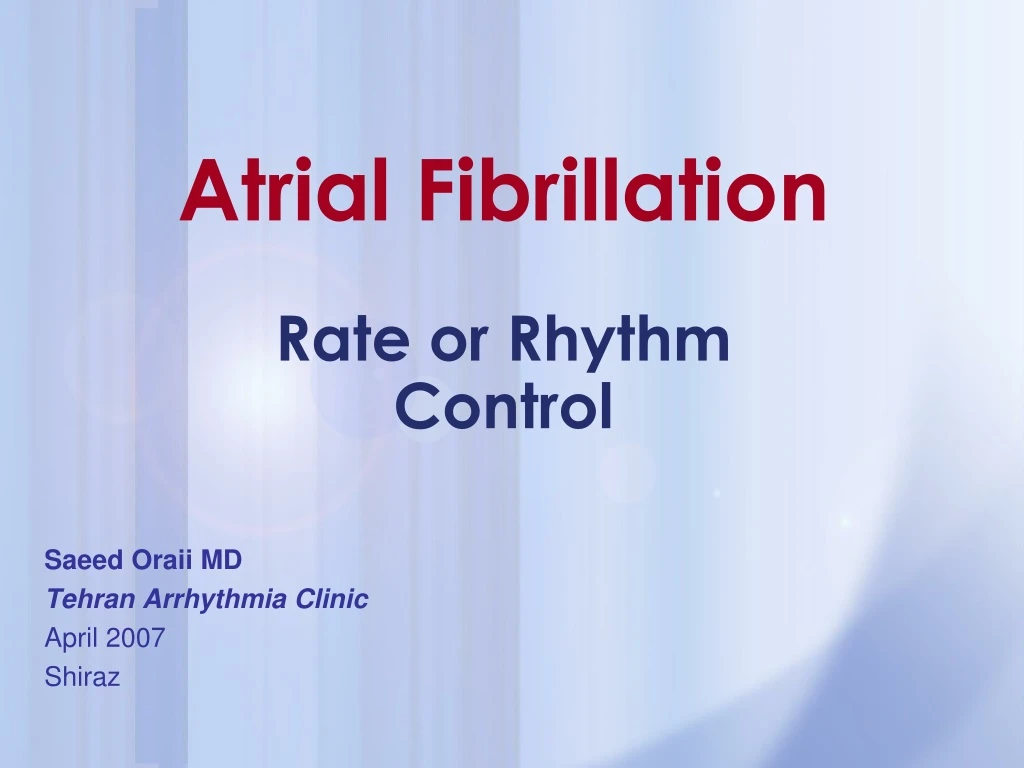 PPT - Atrial Fibrillation Rate or Rhythm Control PowerPoint ...