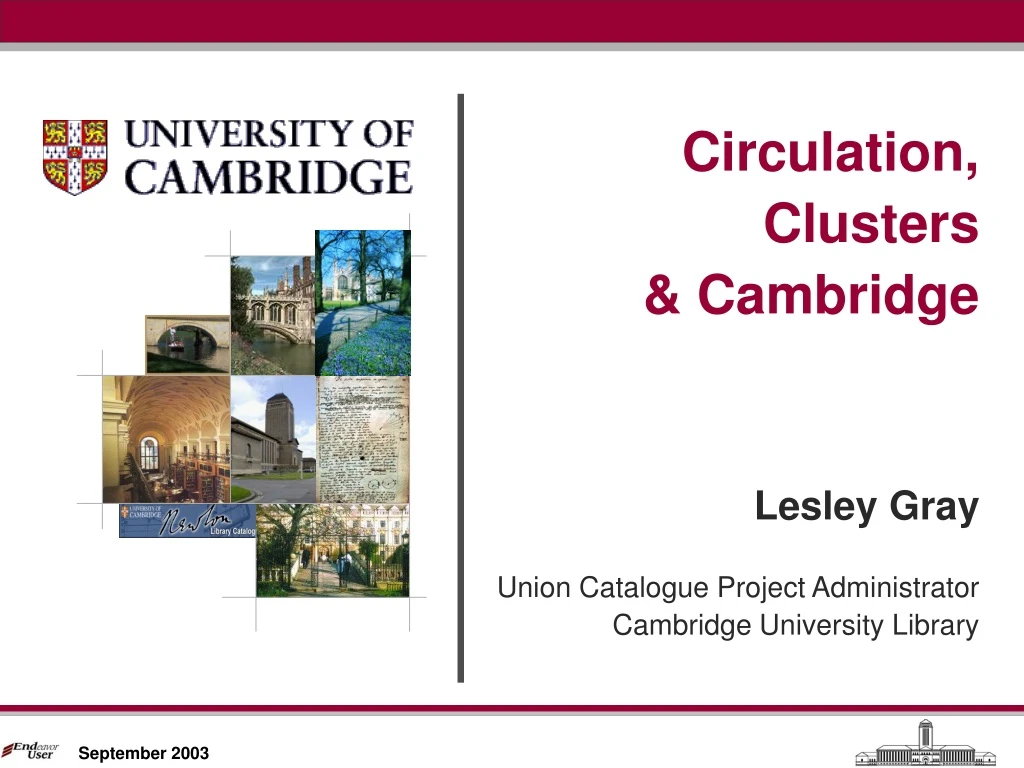 PPT - Circulation, Clusters & Cambridge Lesley Gray Union Catalogue ...