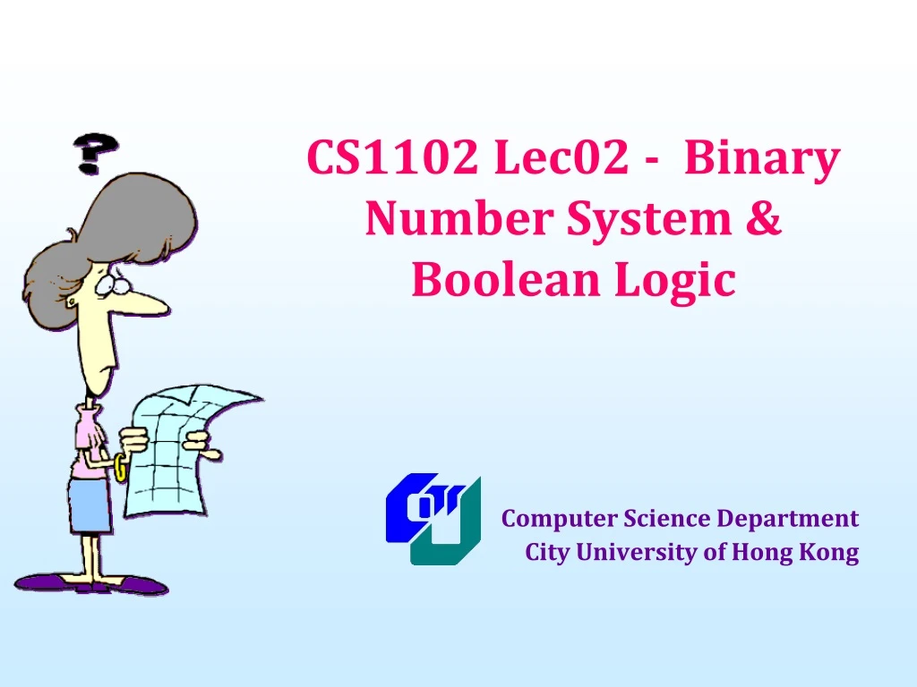 Ppt Cs1102 Lec02 Binary Number System And Boolean Logic Powerpoint 8561