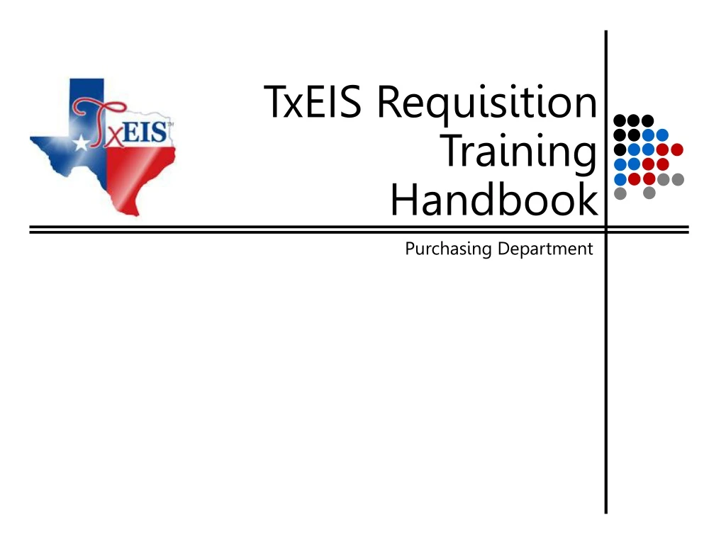 PPT - TxEIS Requisition Training Handbook PowerPoint Presentation, free ...