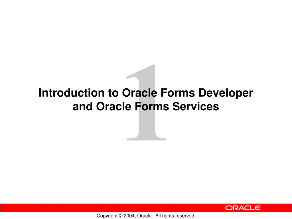 Ppt Introduction To Oracle Forms Developer And Oracle Forms Services