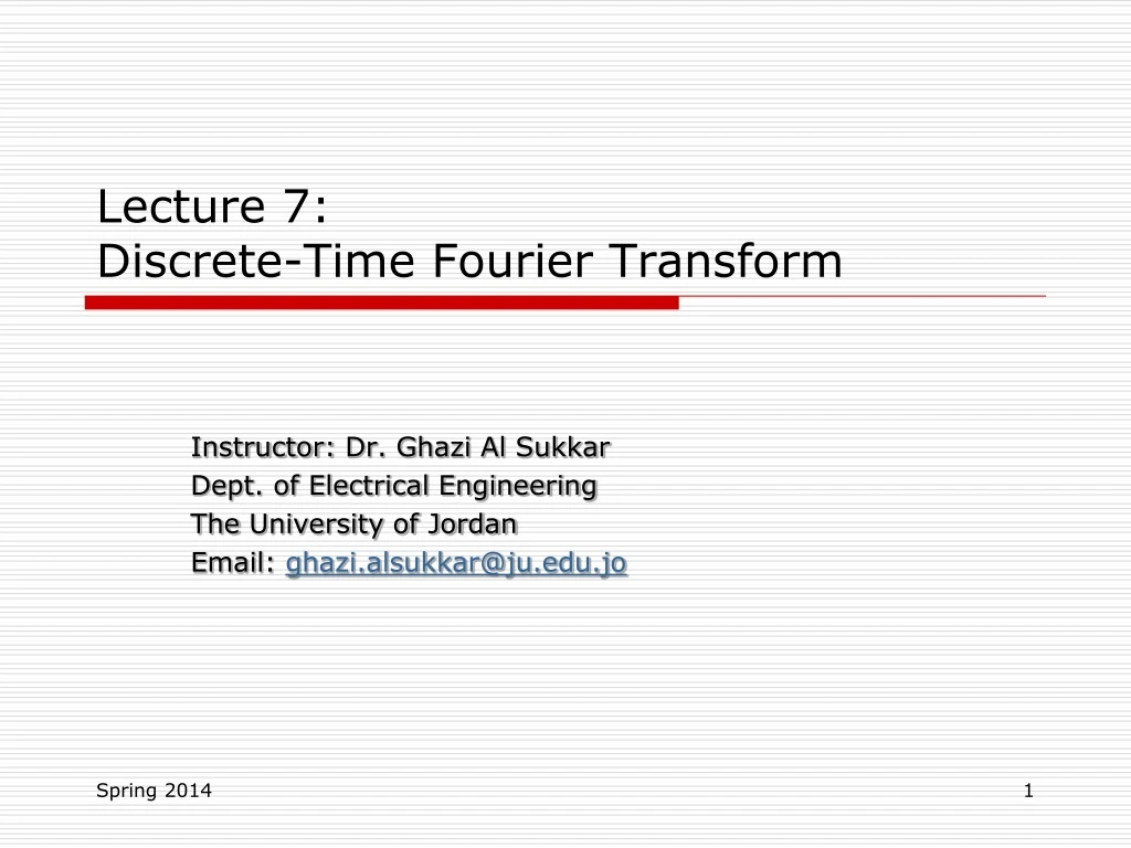 PPT - Lecture 7: Discrete-Time Fourier Transform PowerPoint ...