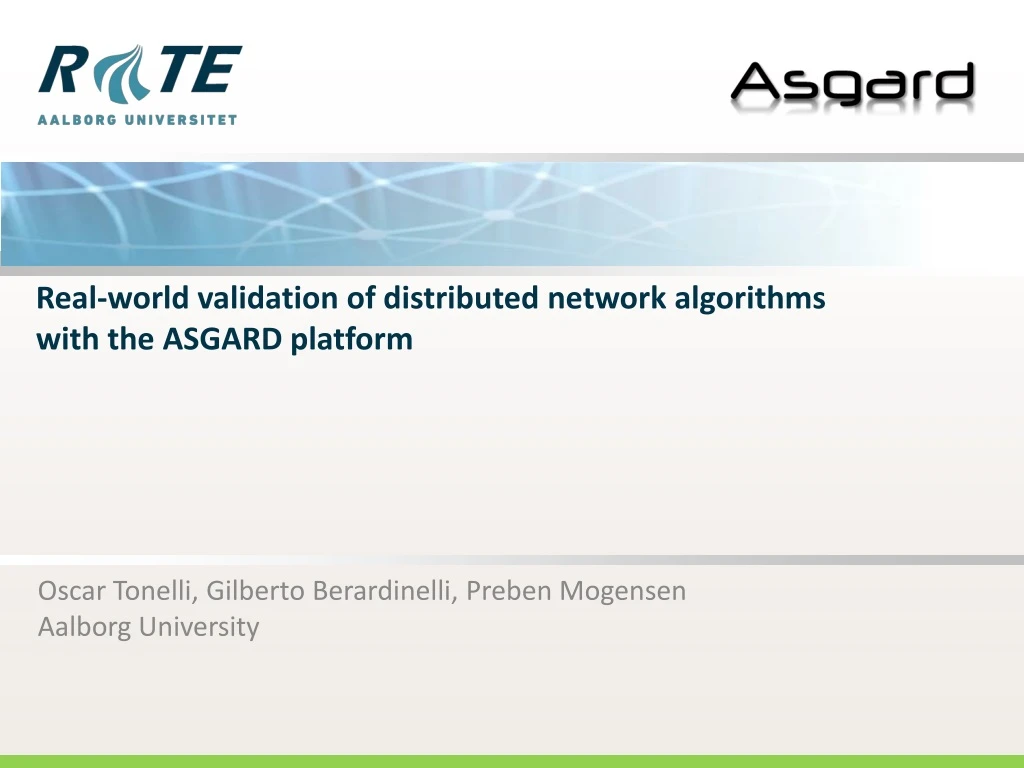 PPT - Real-world validation of distributed network algorithms with the ASGARD platform ...