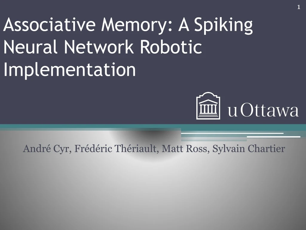 PPT - Associative Memory: A Spiking Neural Network Robotic Implementation PowerPoint ...