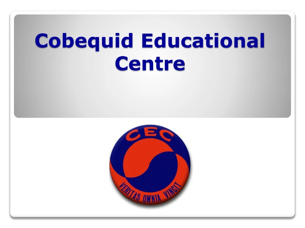 PPT - Cobequid Educational Centre PowerPoint Presentation, free ...