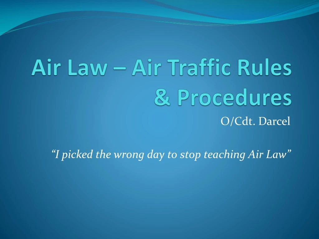 PPT - Air Law – Air Traffic Rules & Procedures PowerPoint Presentation ...