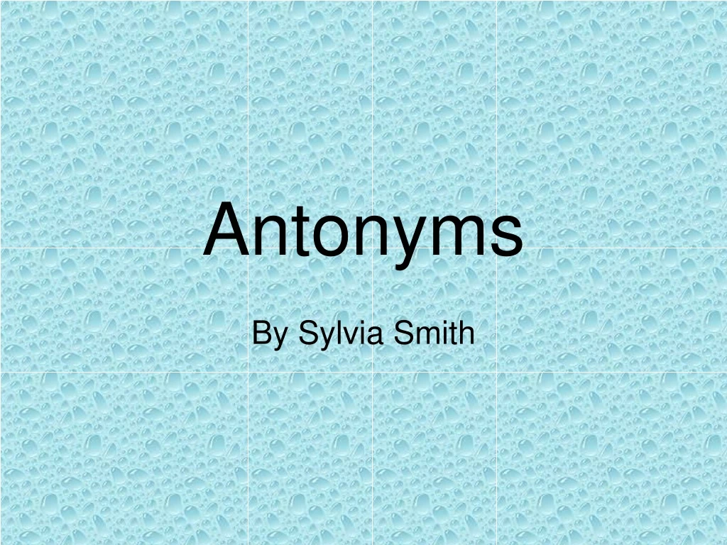 PPT - Antonyms PowerPoint Presentation, free download - ID:8830669