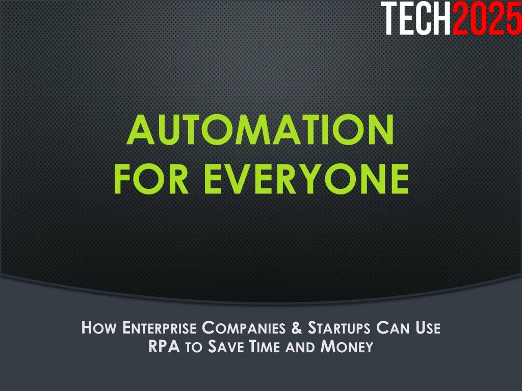 PPT - AUTOMATION FOR EVERYONE PowerPoint Presentation, free download ...