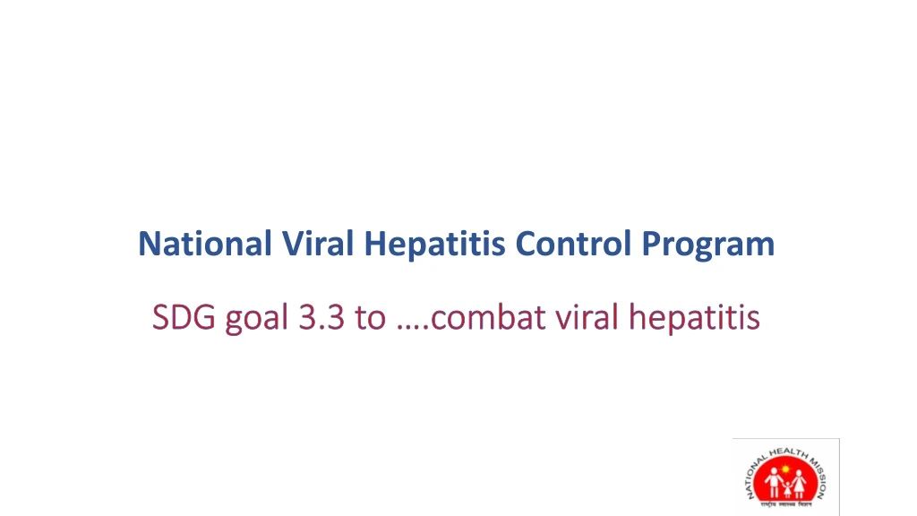 PPT - National Viral Hepatitis Control Program SDG goal 3.3 to …bat viral hepatitis PowerPoint ...