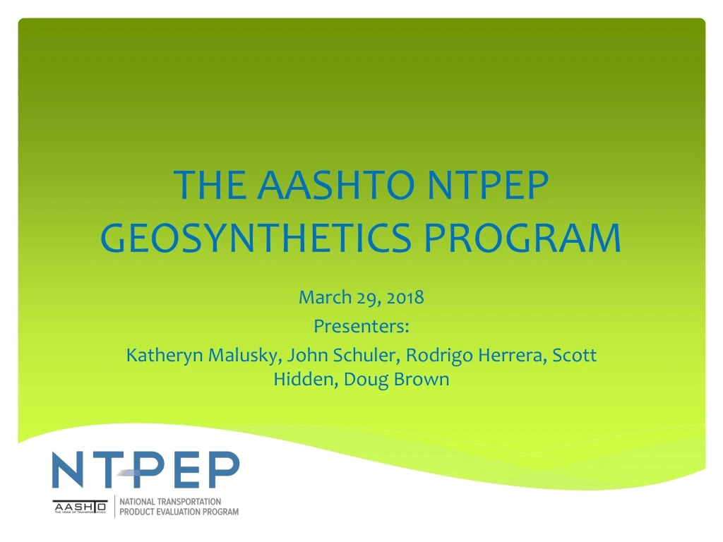 PPT - THE AASHTO NTPEP GEOSYNTHETICS PROGRAM PowerPoint Presentation ...