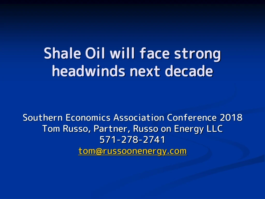 PPT - Shale Oil will face strong headwinds next decade PowerPoint ...