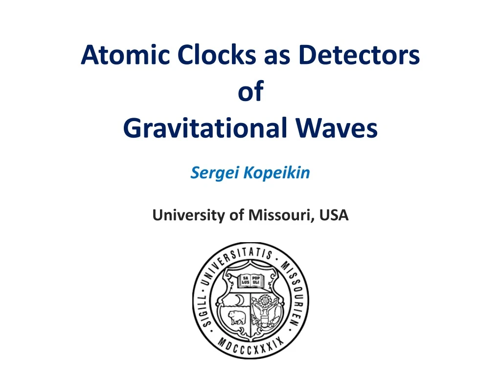 Ppt Atomic Clocks As Detectors Of Gravitational Waves Powerpoint