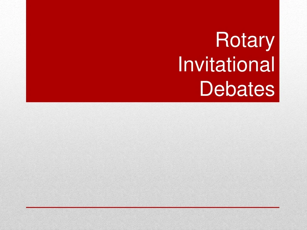 PPT - Rotary Invitational Debates PowerPoint Presentation, free ...
