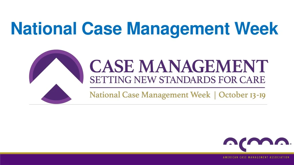 PPT - National Case Management Week PowerPoint Presentation, free ...