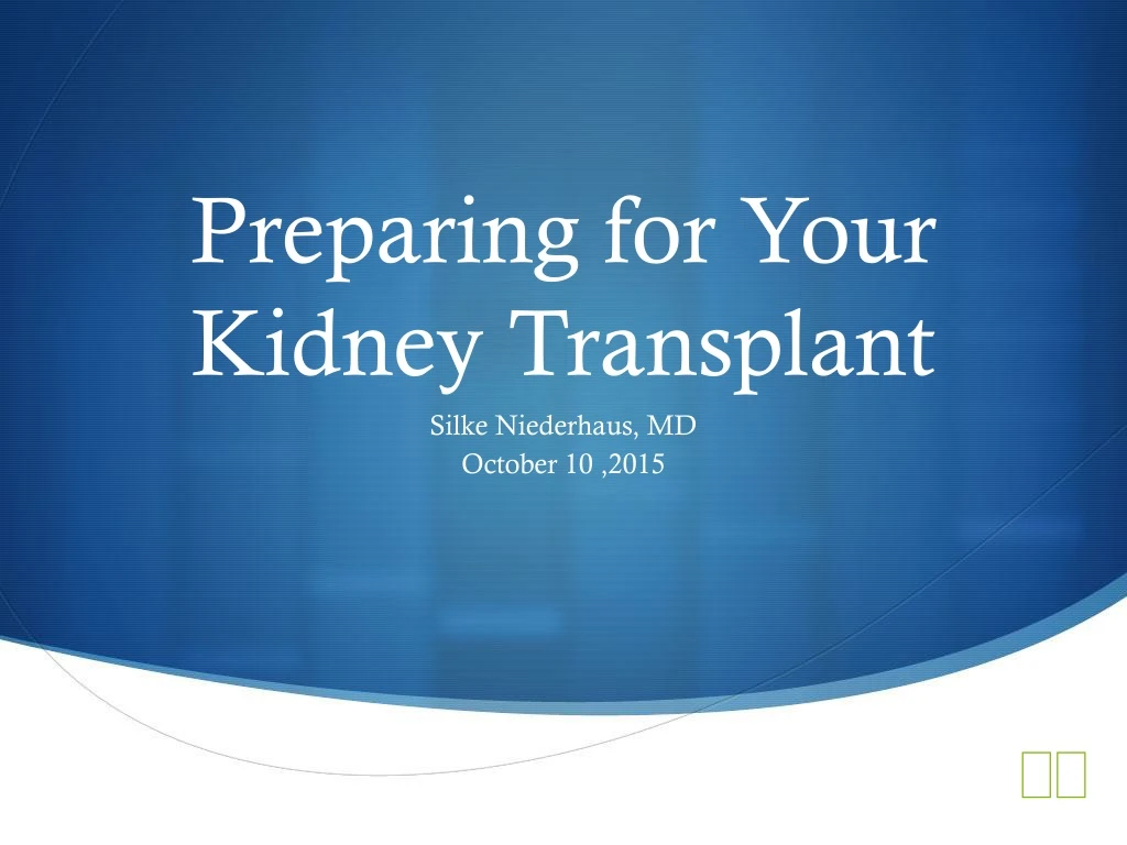 PPT - Preparing for Your Kidney Transplant PowerPoint Presentation ...