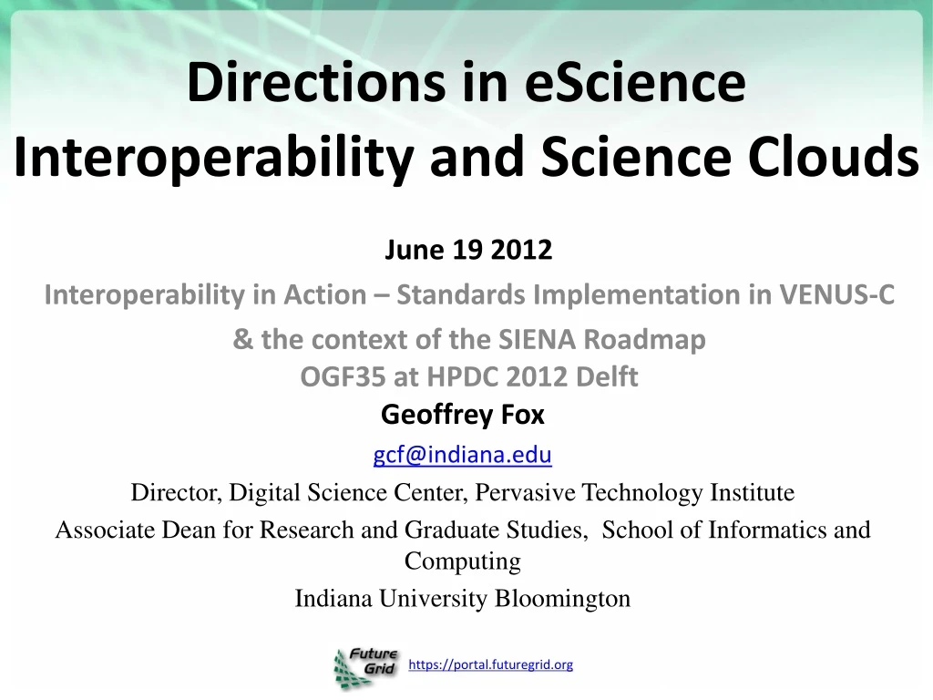 PPT - Directions in eScience Interoperability and Science Clouds PowerPoint Presentation - ID ...