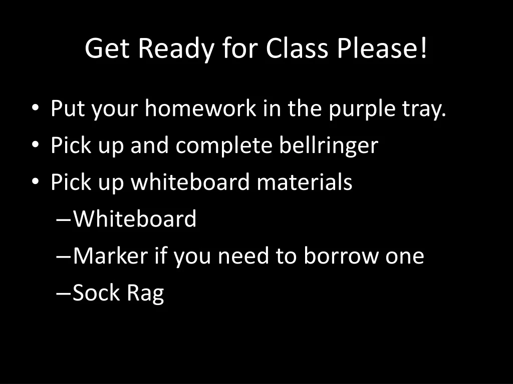 PPT - Get Ready for Class Please! PowerPoint Presentation, free ...