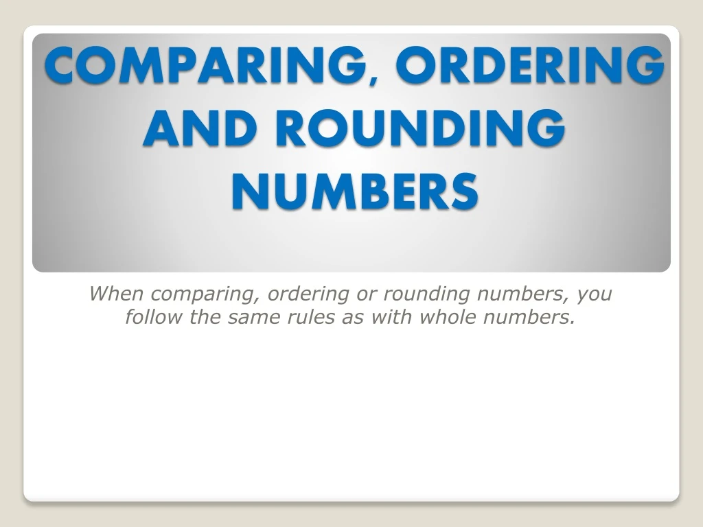 PPT - COMPARING, ORDERING AND ROUNDING NUMBERS PowerPoint Presentation - ID:8844379