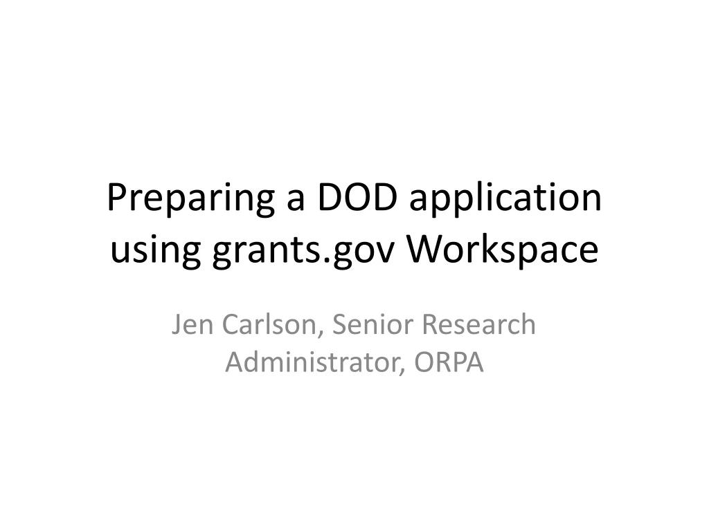 PPT - Preparing a DOD application using grants Workspace PowerPoint Presentation - ID:8844548