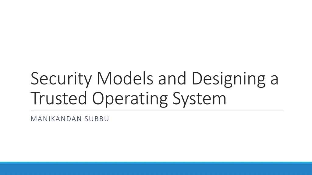 Ppt Security Models And Designing A Trusted Operating System