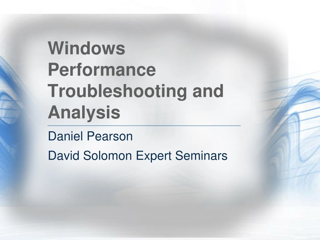 PPT - Windows Performance Troubleshooting and Analysis PowerPoint ...