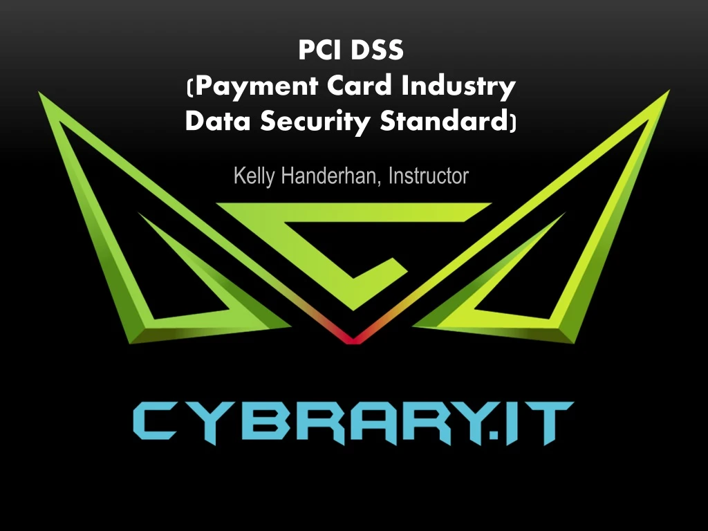 PPT - PCI DSS (Payment Card Industry Data Security Standard) Kelly ...