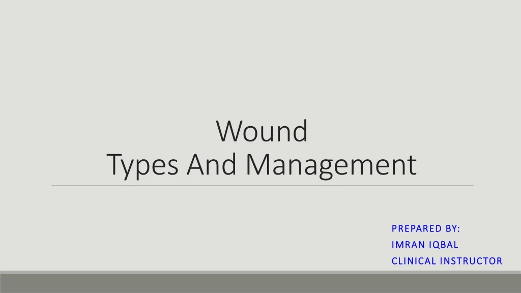 PPT - Wound Types A nd Management PowerPoint Presentation, free ...
