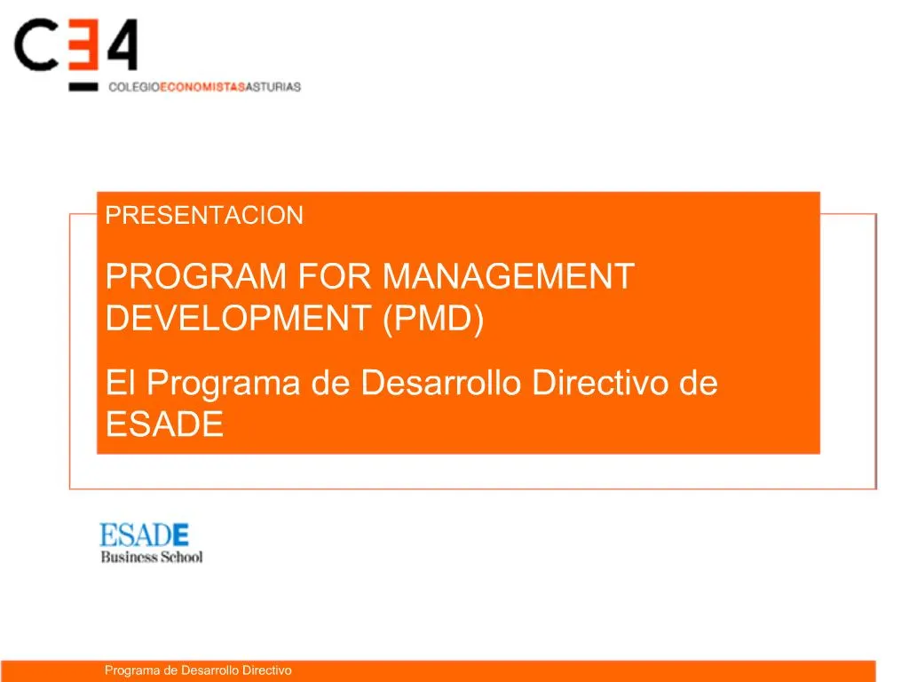 PPT - PRESENTACION PROGRAM FOR MANAGEMENT DEVELOPMENT PMD El Programa de Desarrollo Directivo de ...