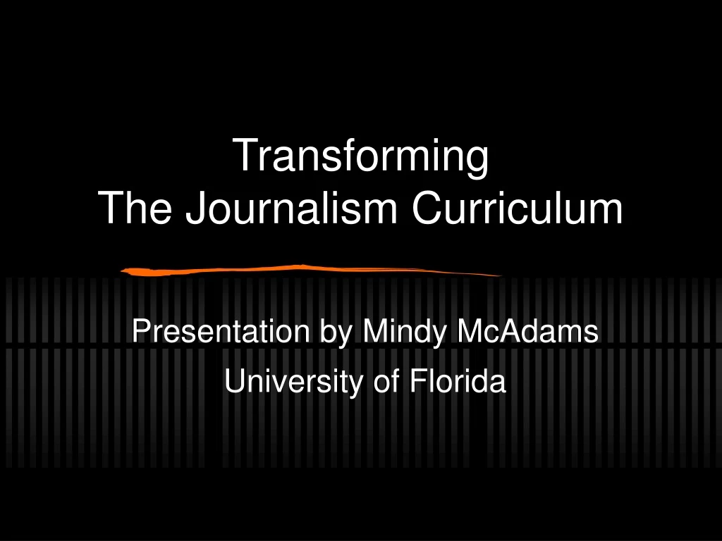 PPT - Transforming The Journalism Curriculum PowerPoint Presentation ...
