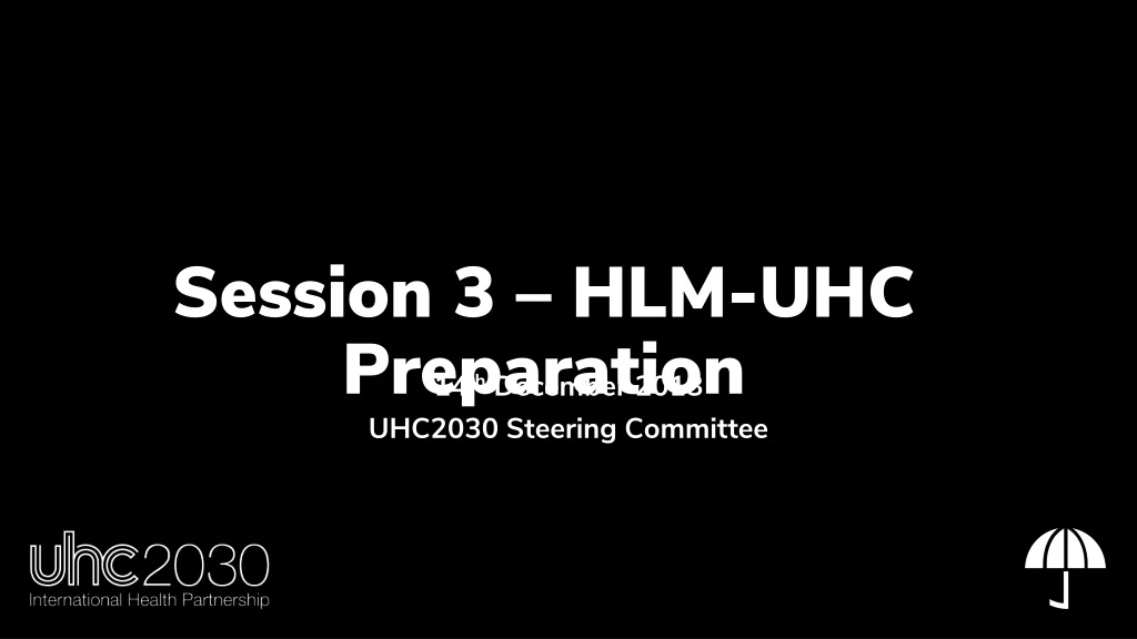 PPT - Session 3 – HLM-UHC Preparation PowerPoint Presentation, free ...