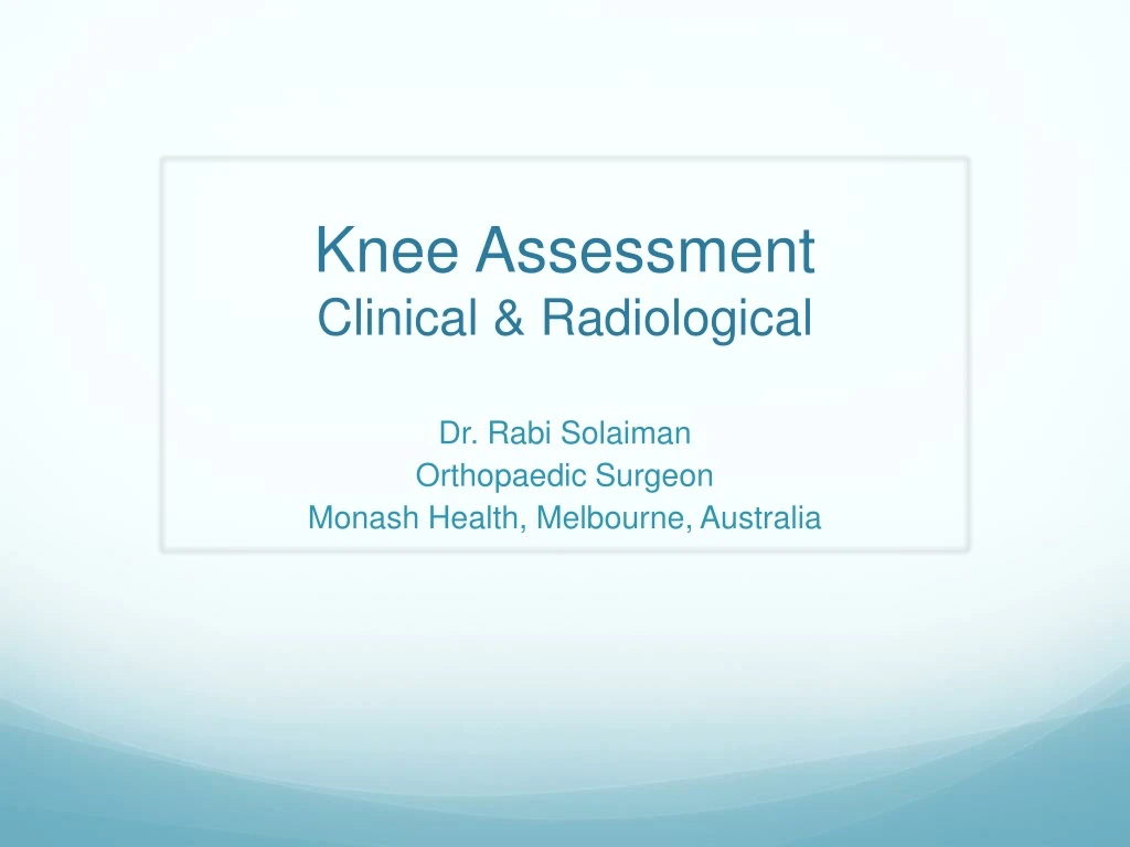 PPT - Knee Assessment Clinical & Radiological PowerPoint Presentation ...